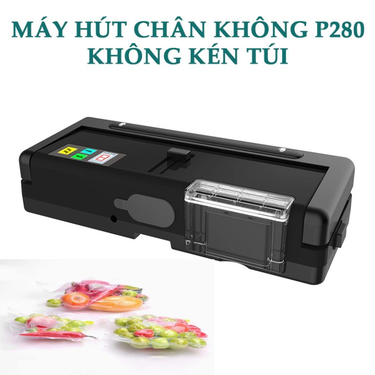 Máy Hút Chân Không P280 Không Kén Túi
